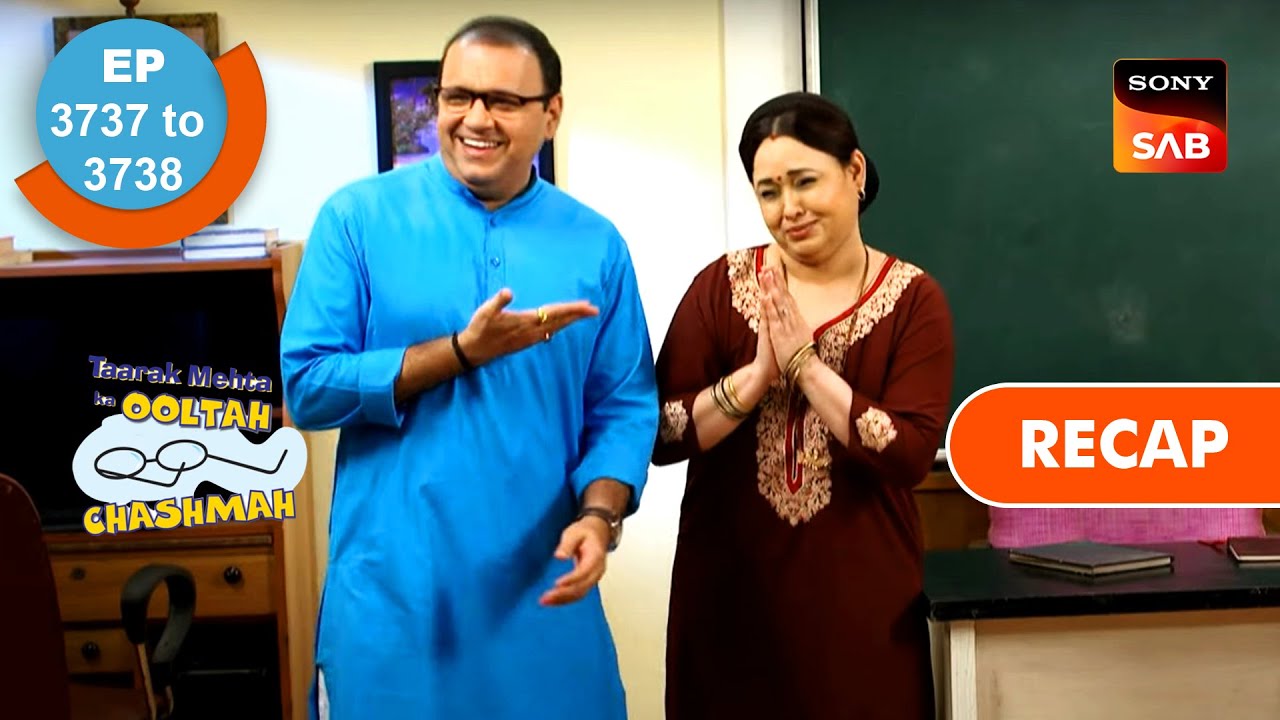Taarak Mehta Ka Ooltah Chashmah - Ep 3737 & Ep 3738 - RECAP - तारक ...