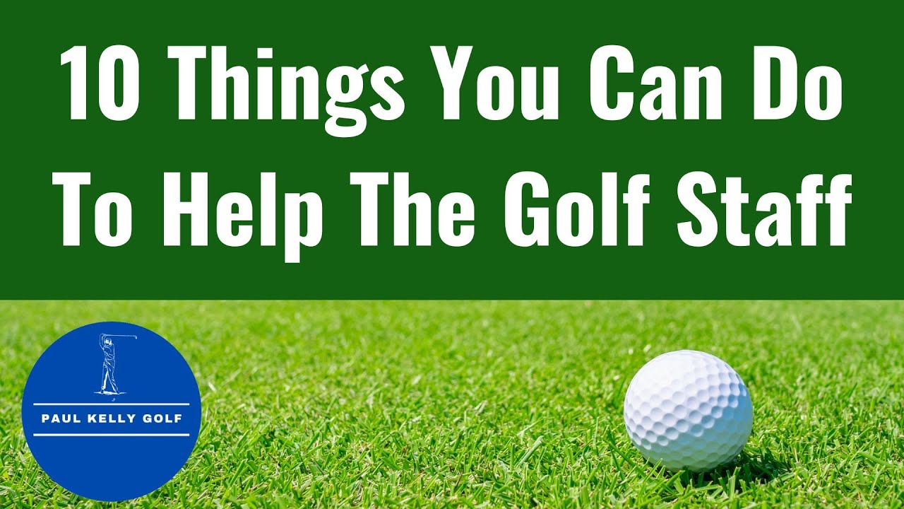10 Things You Can Do To Make The Golf Course Staffs Job Easier - YouTube