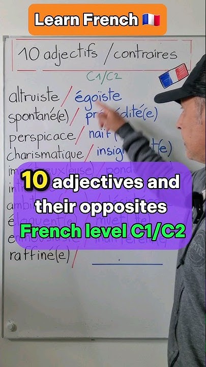 10 adjectives and their opposites - French level C1/C2 🇨🇵 | Improve ...