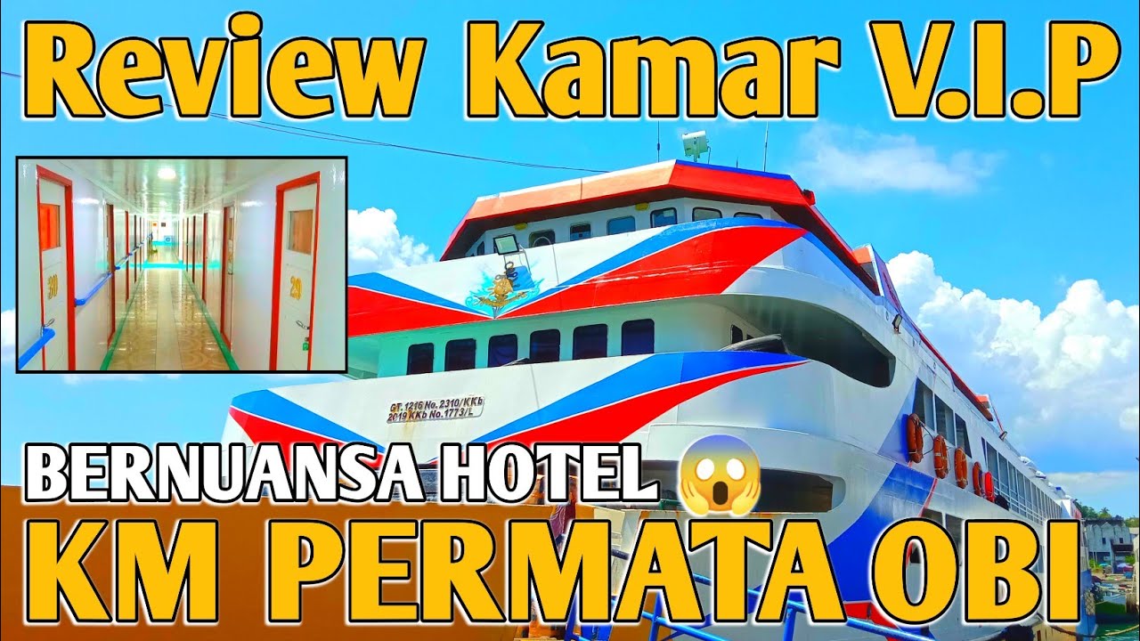 KAMAR VIP KM PERMATA OBI PENUMPANG KAPAL HARUS TAHU - YouTube