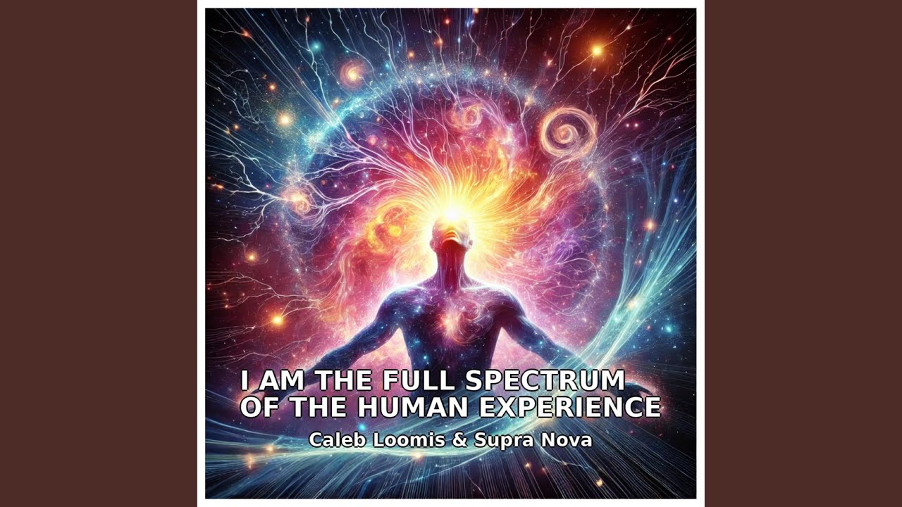 I Am The Full Spectrum Of The Human Experience - YouTube