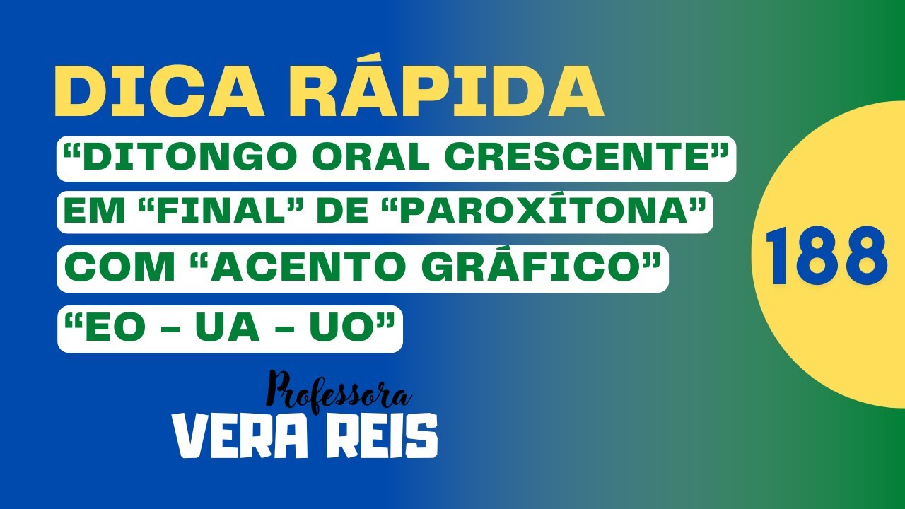 188 - DICA RÁPIDA - “DITONGO ORAL CRESCENTE” EM “FINAL” DE “PAROXÍTONA ...