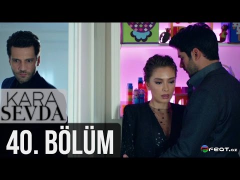 Kara Sevda 40 bolum Tek Parca