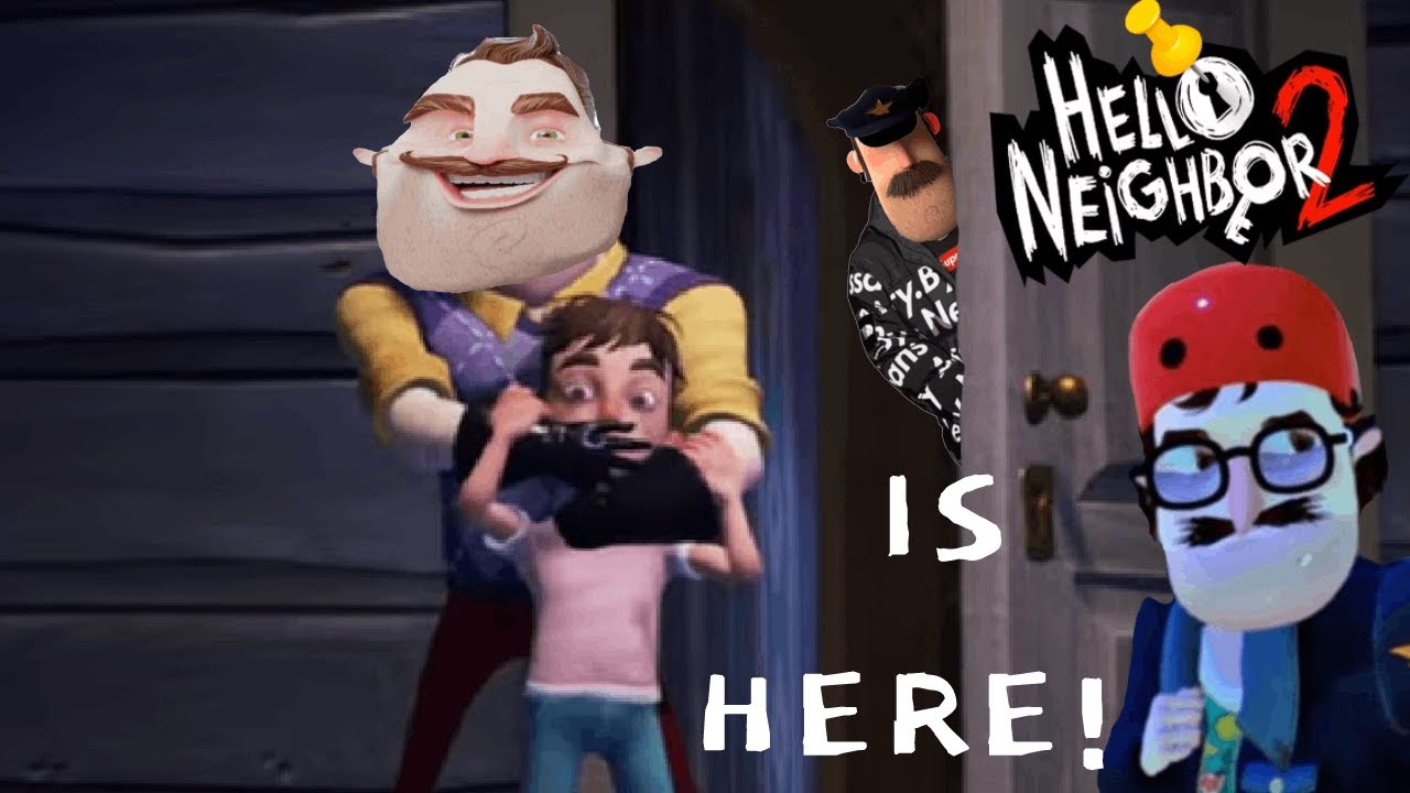 Hello Neighbor 2 IS HERE and it's funny - YouTube