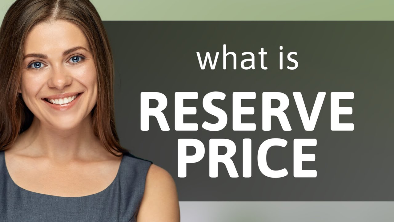 Understanding "Reserve Price": A Key Concept in Auctions - YouTube