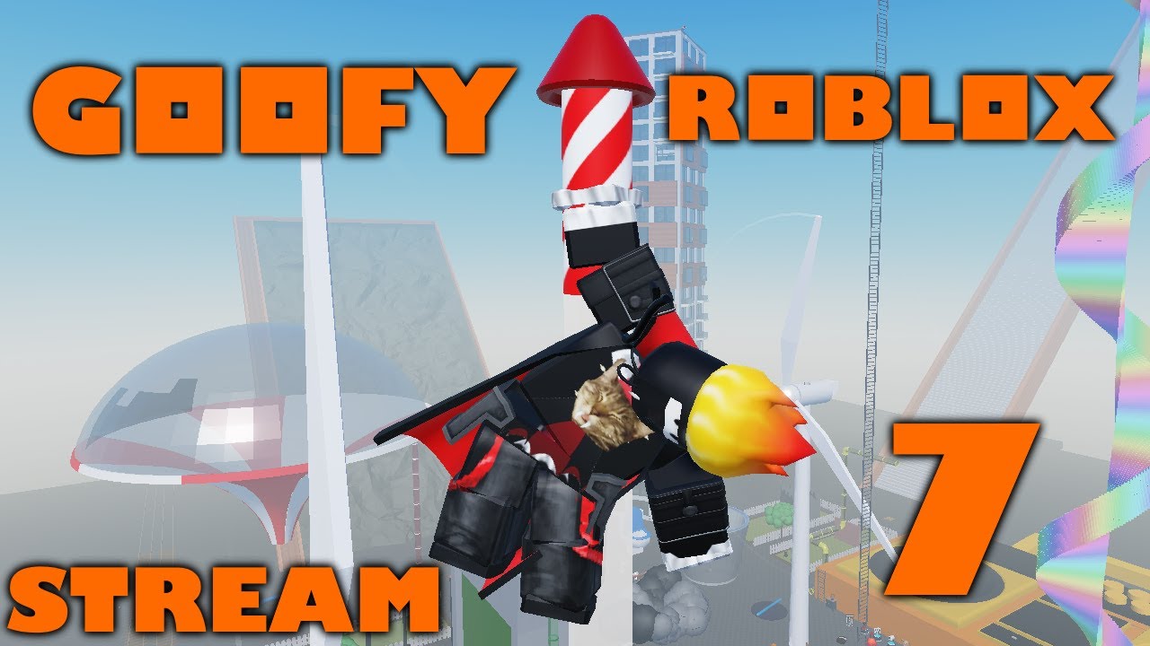 Goofy Roblox Stream 7 - YouTube