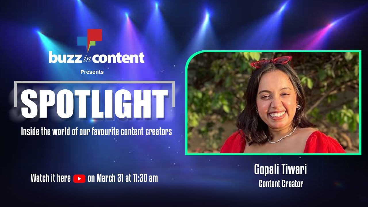 Spotlight by BuzzInContent with Gopali Tiwari - YouTube
