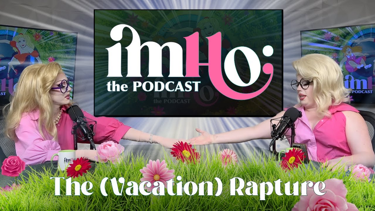 IMHO: The Podcast | The (Vacation) Rapture - YouTube