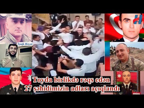 Toyda birlikdə rəqs edən 27 şəhidimizin adları açıqlandı - FOTOLAR