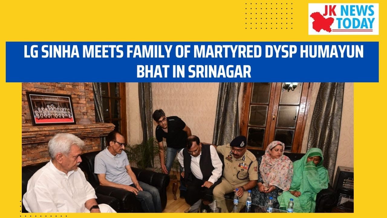 LG Sinha meets family of martyred DySP Humayun Bhat in Srinagar | JK ...