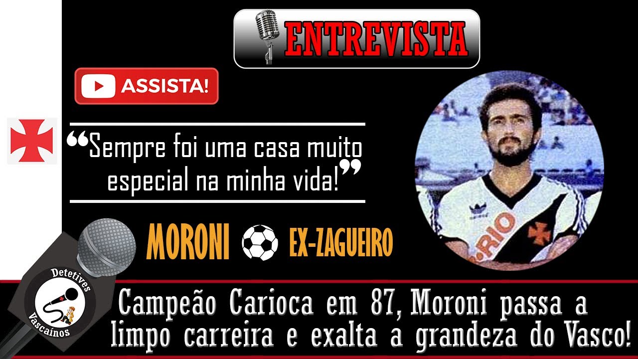ENTREVISTA COM MORONI, CAMPEÃO CARIOCA DE 87. VEJA DETALHES DA ...
