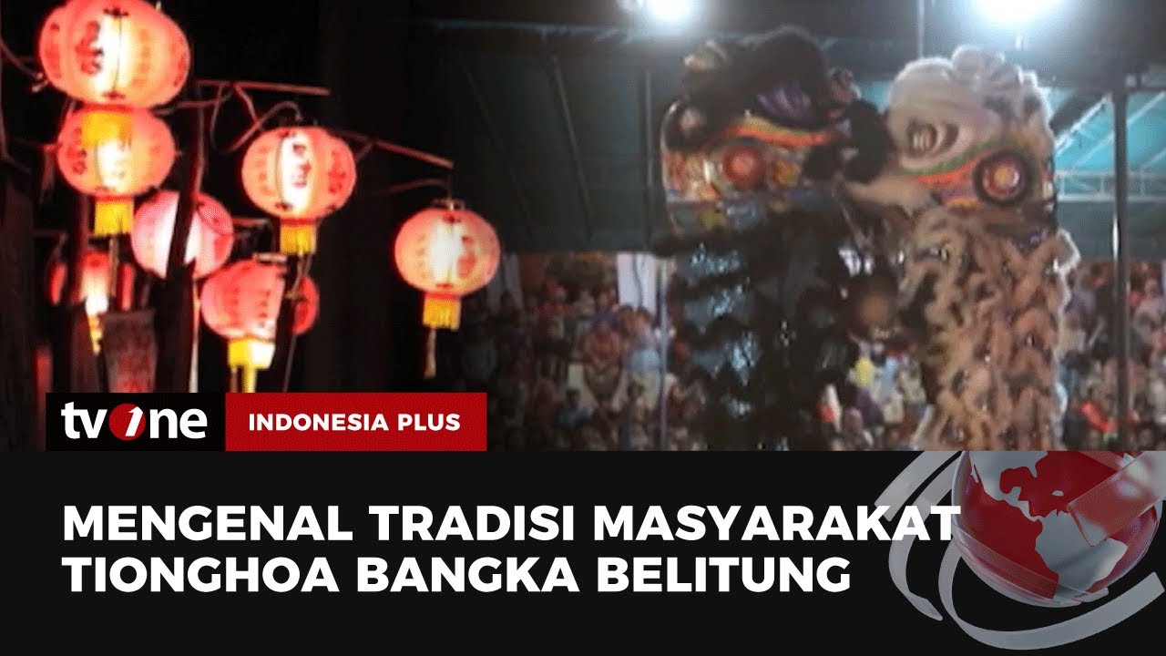 Kebudayaan Tionghoa di Kepulauan Bangka Belitung | Indonesia Plus tvOne ...