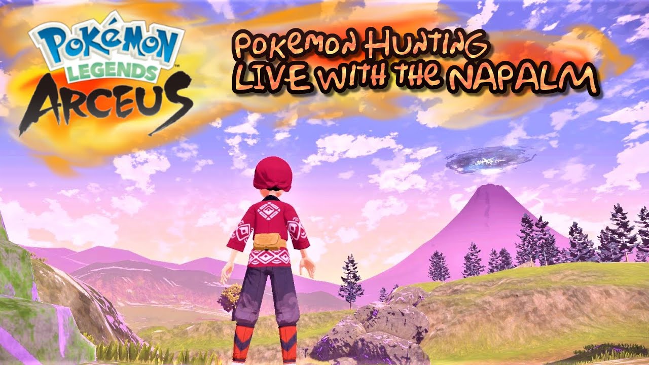 Pokemon Legends Arceus LIVE with the NAPALM : Pokemon Hunting - YouTube