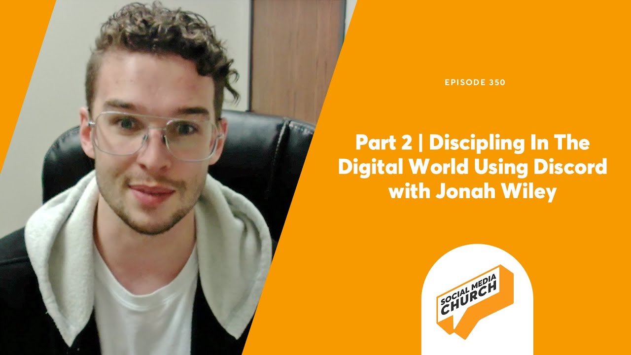 (Part 2) Discipling In The Digital World Using Discord with Jonah Wiley ...