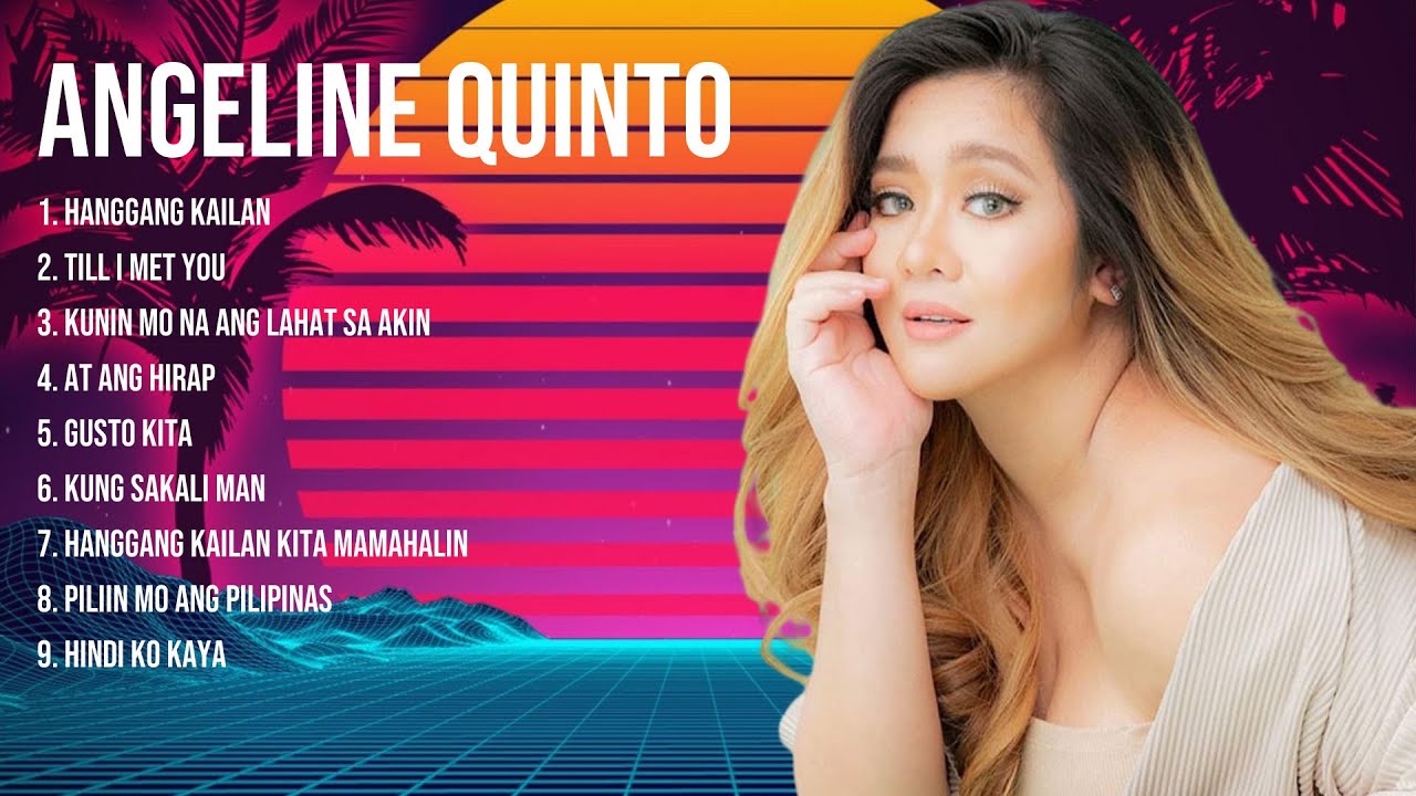 Angeline Quinto Top Hits Popular Songs Top 10 Song Collection - YouTube