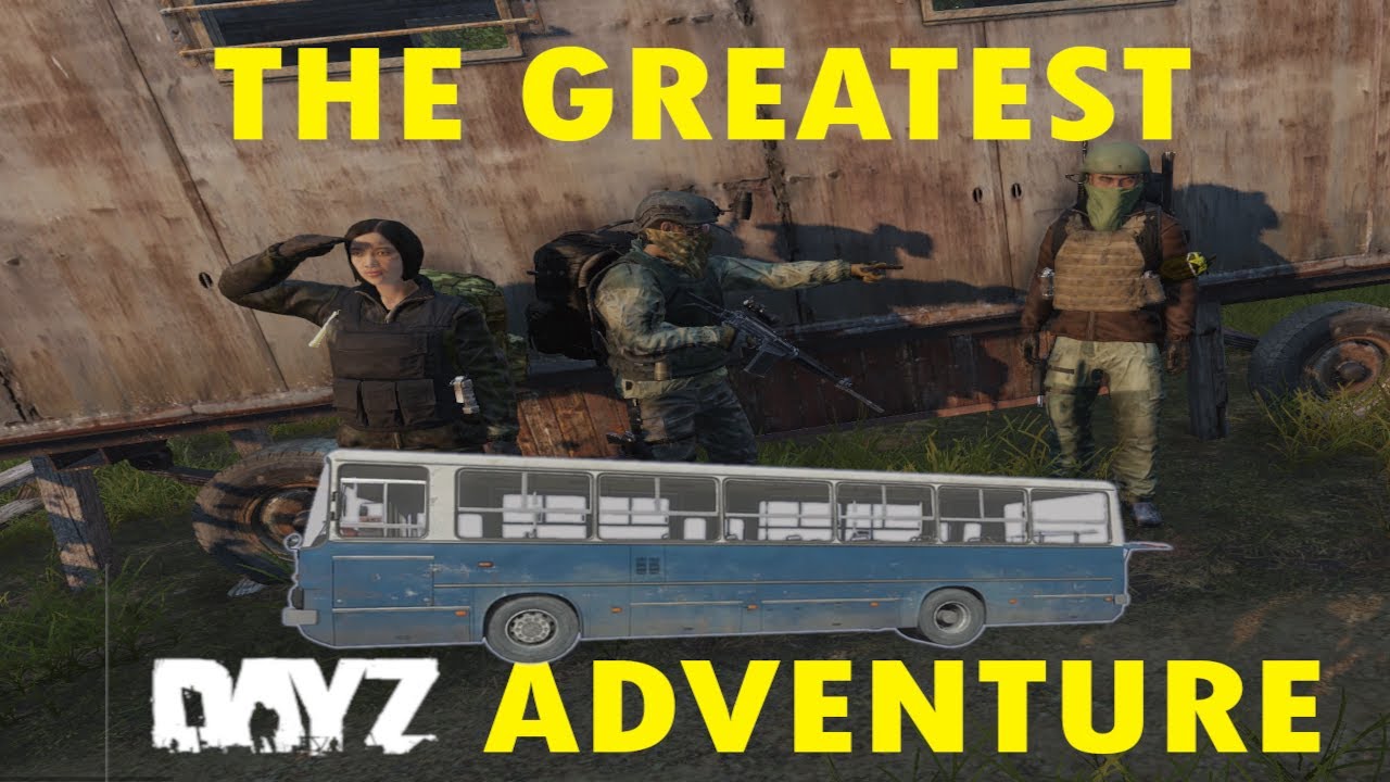 The greatest DAYZ adventure - YouTube