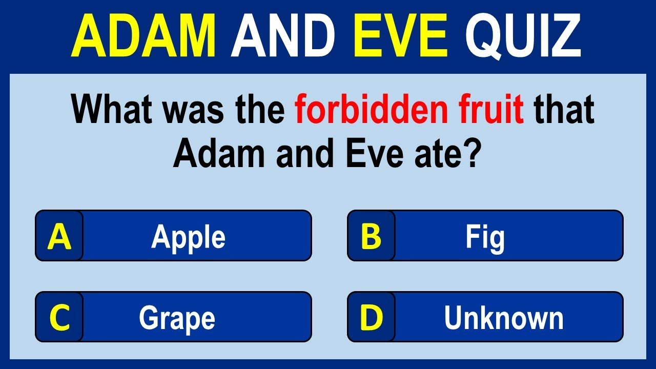 ADAM AND EVE QUIZ | 25 BIBLE QUESTIONS TO TEST HOW MUCH YOU KNOW ABOUT ...