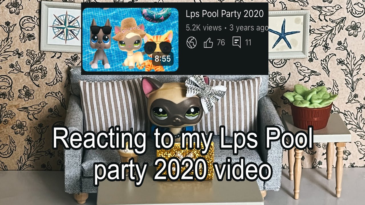 Reacting to my Lps pool party 2020 video - YouTube