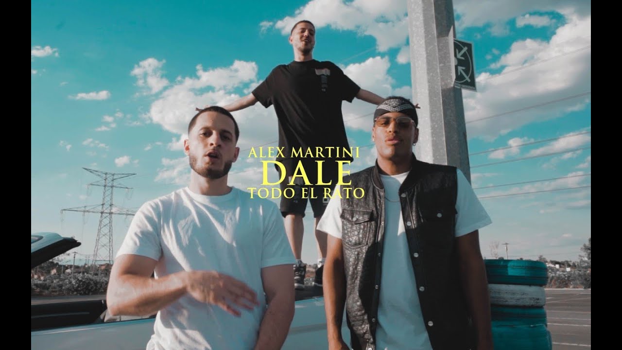 Alex martini ft Todo el Rato - DALE (Official Video) (prod.D'Shuffle ...