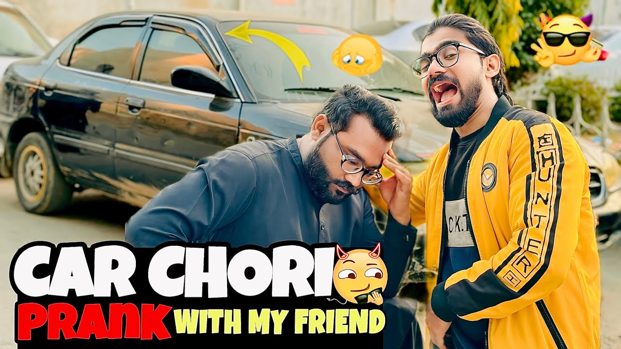 Best Friend Ki Car Chori Kerna Mehngi Pargi | Prank Main Sab Katam 🤭 ...
