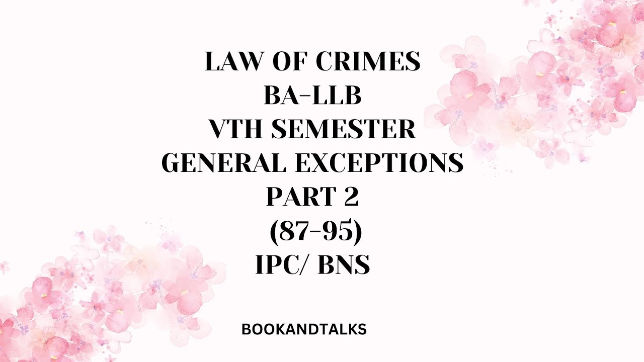 IPC/BNS GENERAL EXCEPTION 2 BA-LLB I 5TH SEMESTER I WITH NOTES - YouTube