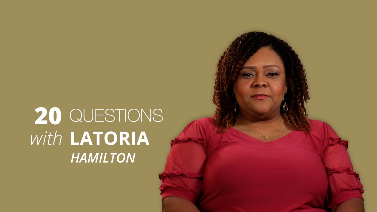 20 Questions with Latoria Hamilton - YouTube