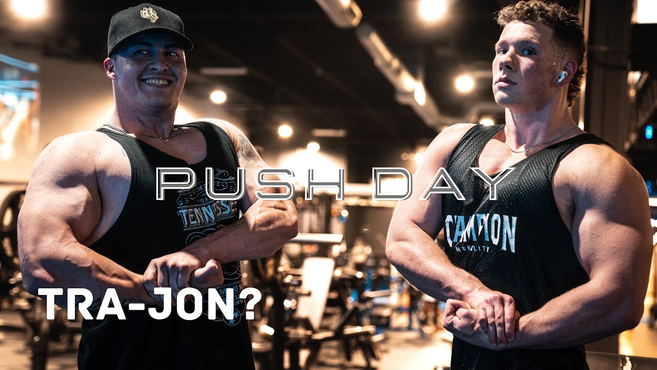 PUSH DAY WITH TRA-JON - YouTube