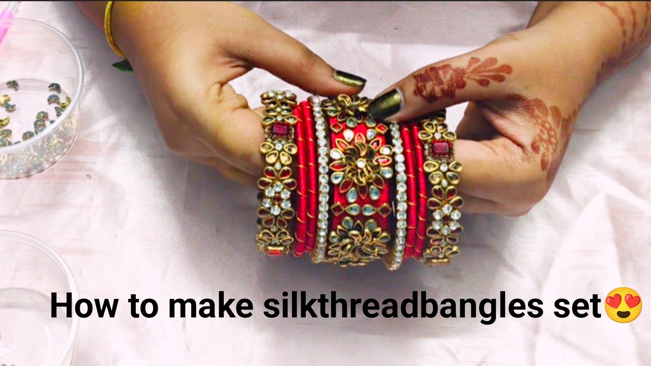How to Make a Silk Thread Bangles Set ?/ DIY / easy & elegant / step by step tutorial - YouTube
