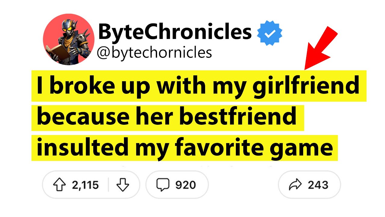 I broke up with my fiancé because her bestfriend insulted my favorite ...