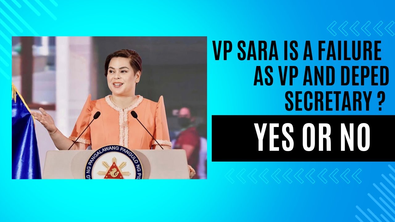 VP SARA IS A FAILURE AS A VICE PRESIDENT AND DEPED SECRETARY? YES OR NO ...