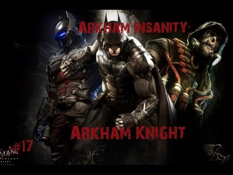 Arkham Insanity: Arkham Knight #17 [Final] - YouTube