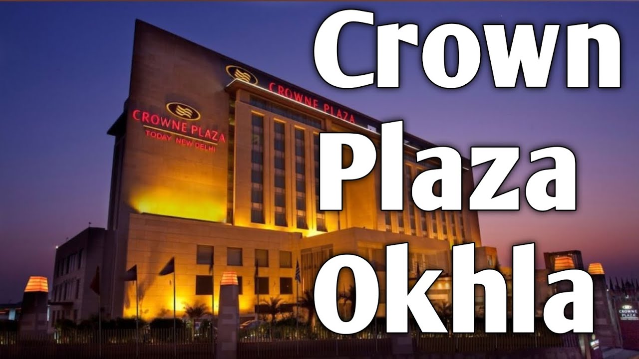 CROWNE PLAZA OKHLA|BEST FIVE STAR HOTEL IN SOUTH DELHI - YouTube