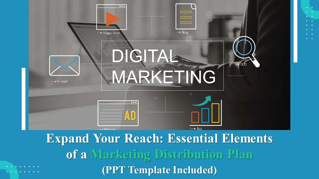 Expand Your Reach: Essential Elements of a Marketing Distribution Plan ...