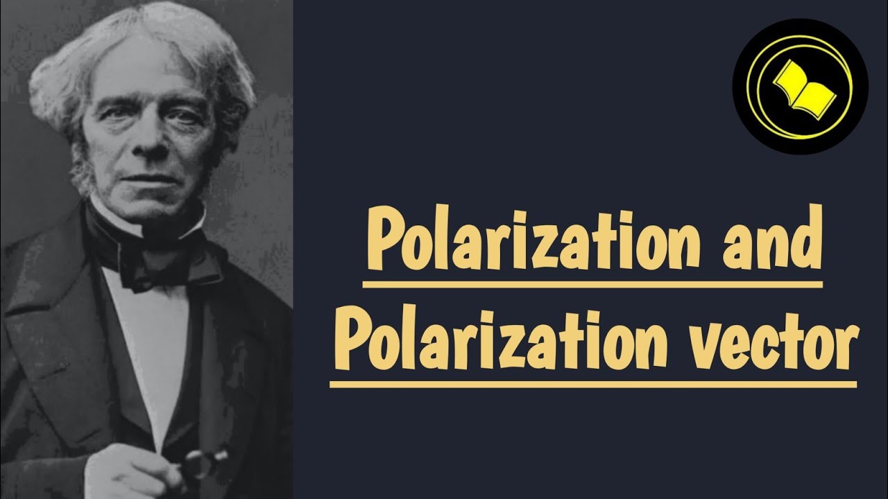 Polarisation and Polarisation Vector | Polarization surface charges ...
