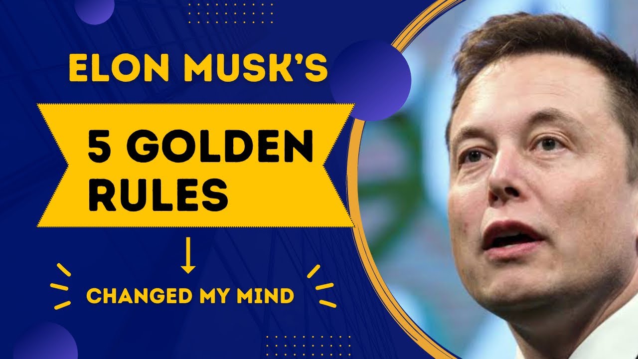 THESE RULES CHANGED MY MINDSET- 5 RULES OF ELON MUSK | POWERFUL IDEAS TO START BUSINESS - YouTube