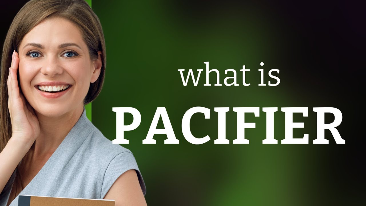 Understanding the Phrase "Pacifier": A Guide for English Learners - YouTube