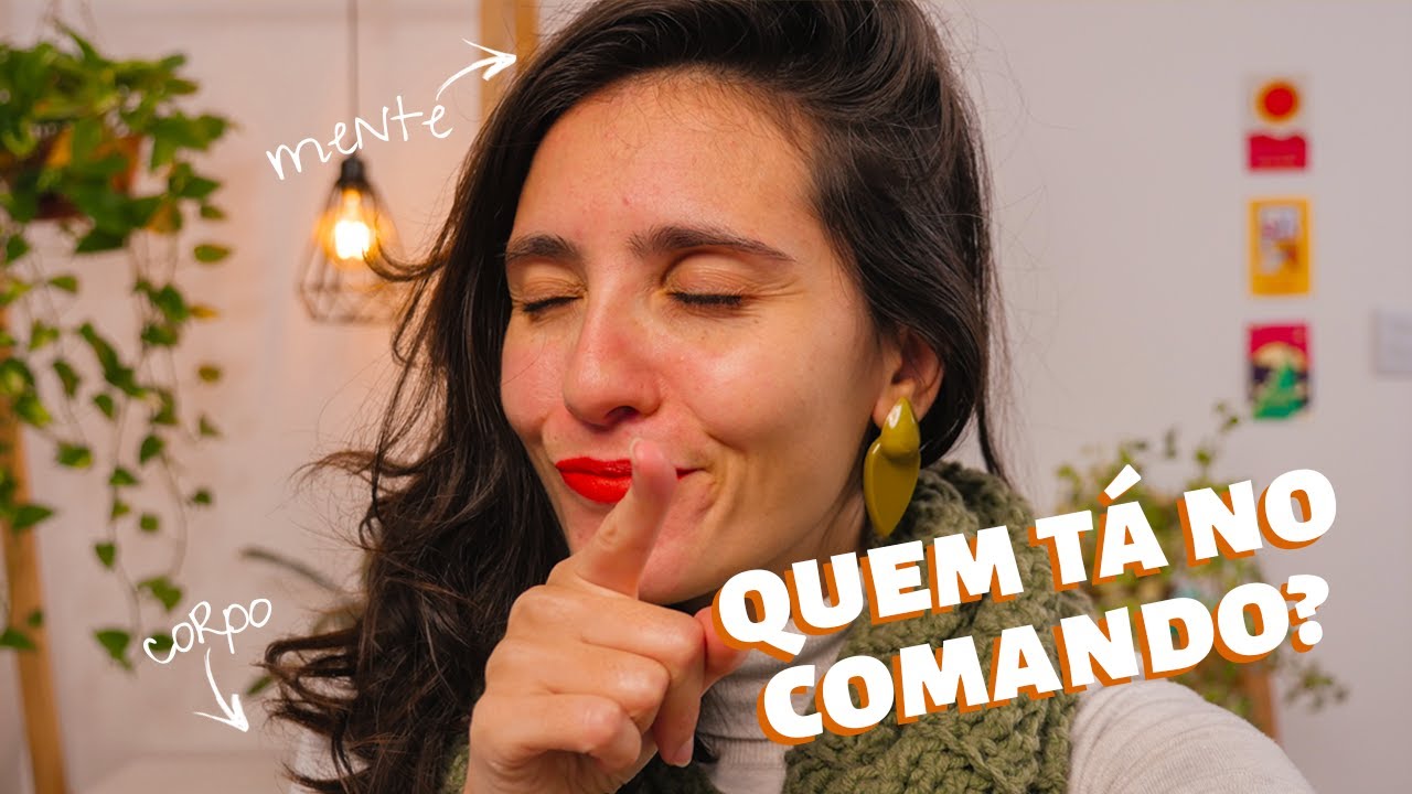 quem tá no comando? o corpo ou a mente? | Larissa Vaiano - YouTube