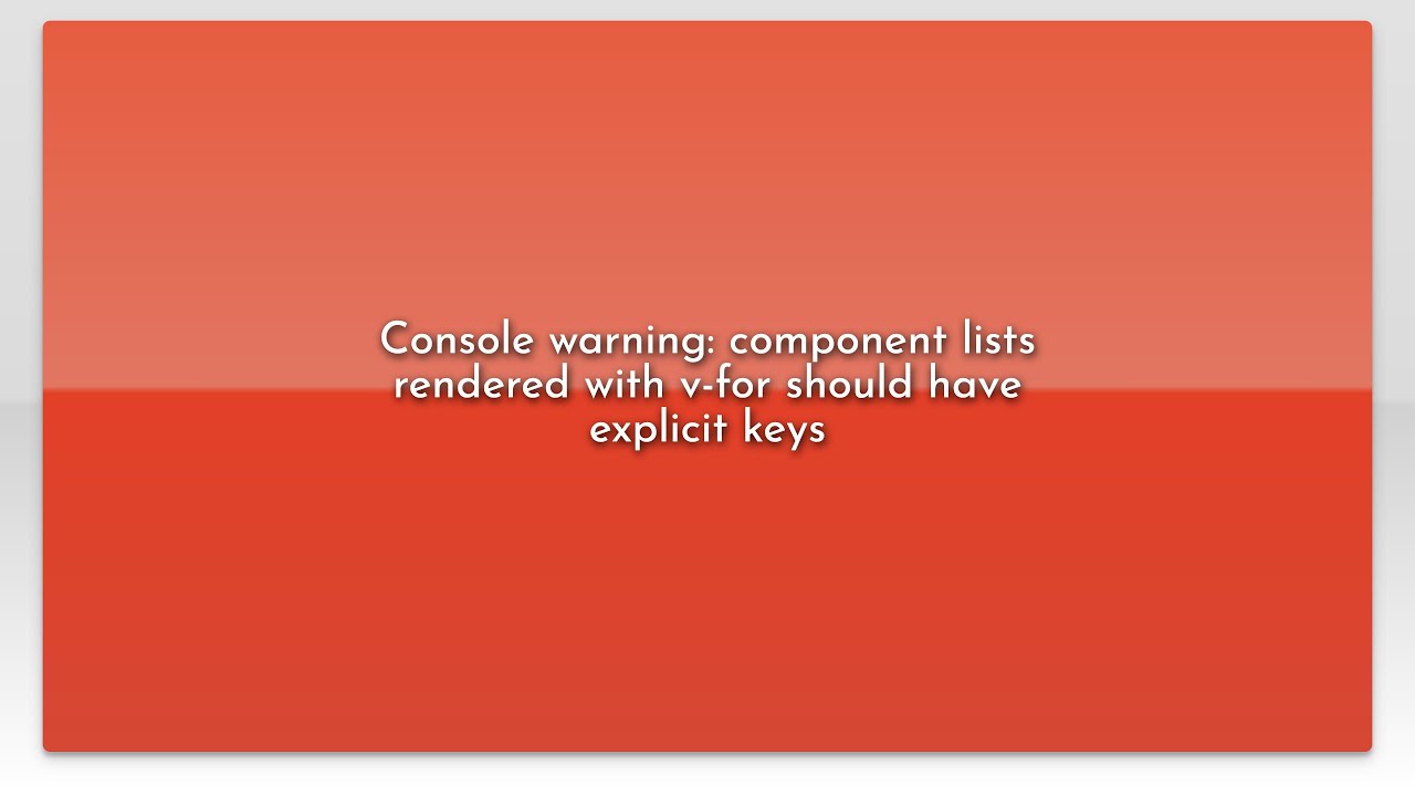 Console Warning Component Lists Rendered With V For Should Have 3353