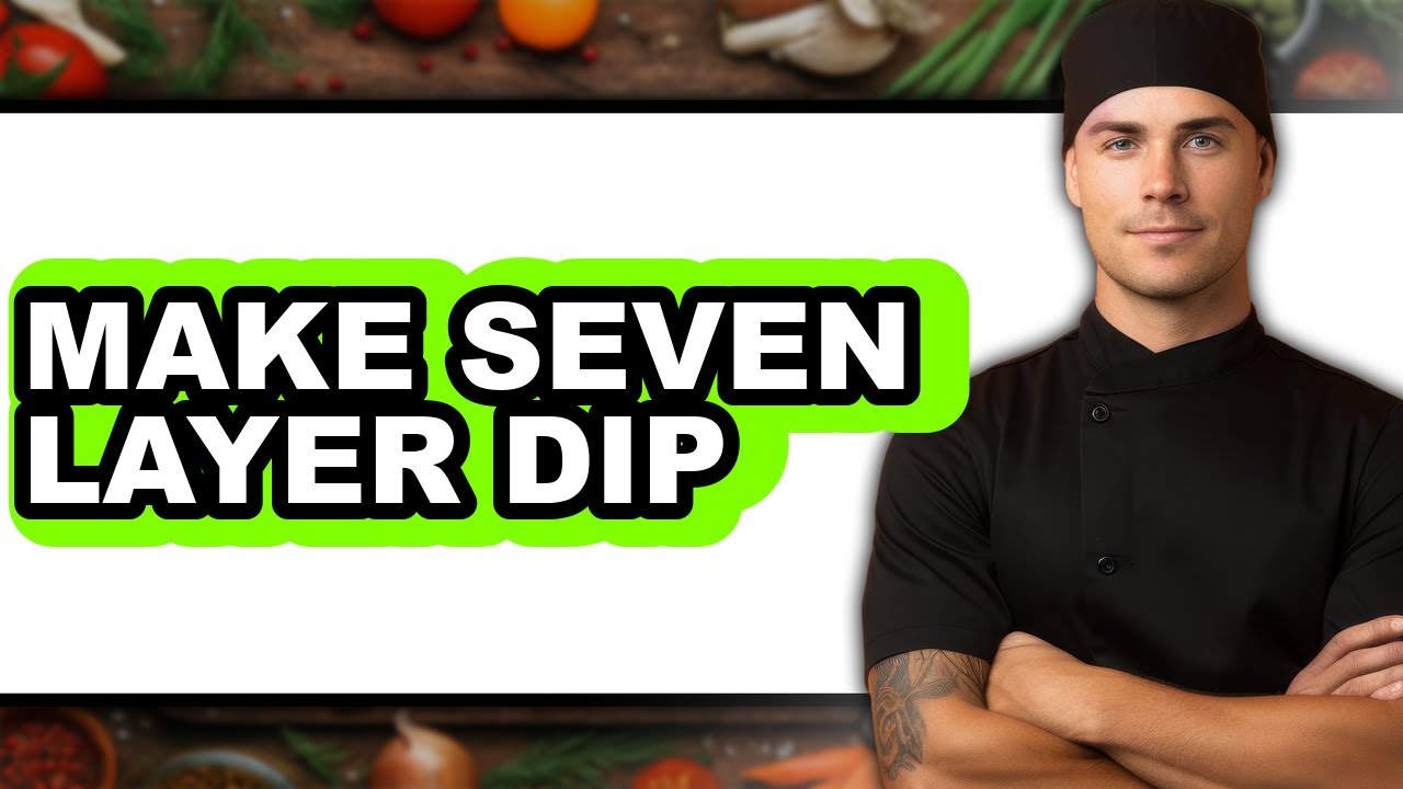 How To Make Seven Layer Dip (Easy Method) - YouTube