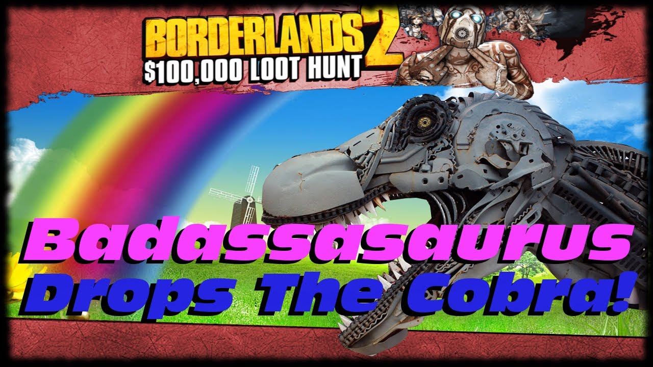 Borderlands 2 Badassasaurus Rex Drops The Cobra Sniper! Get A ...
