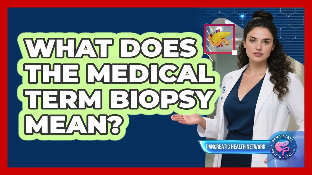 What Does the Medical Term Biopsy Mean? - YouTube