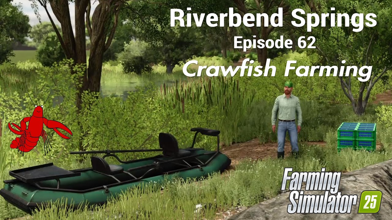 Riverbend Springs / Episode 62 Crawfish Farming / Farming Simulator 25 ...