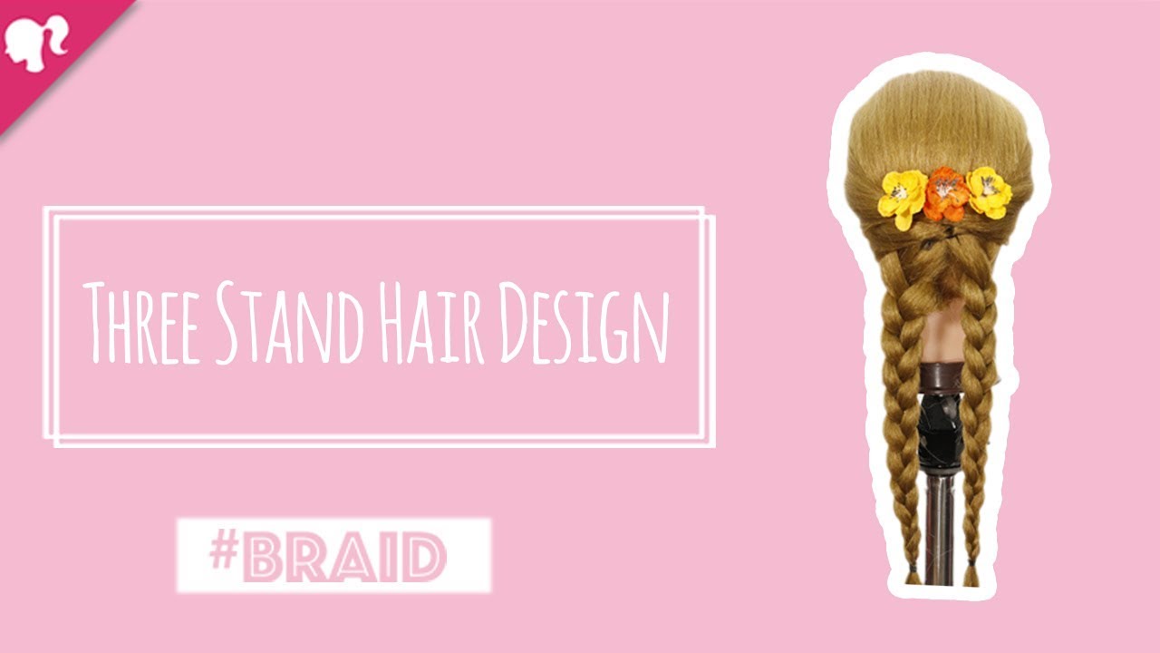 Three Stand Hair Design - YouTube
