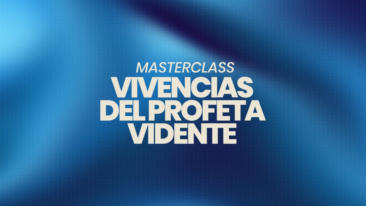 MASTERCLASS - VIVENCIAS DEL PROFETA VIDENTE - YouTube