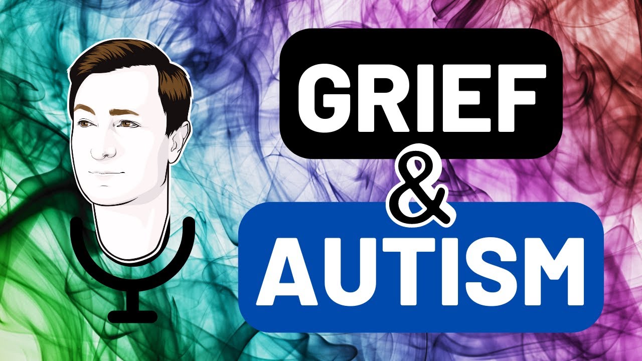 Grief & Autism - My Friend Autism #videopodcast #orionkelly - YouTube