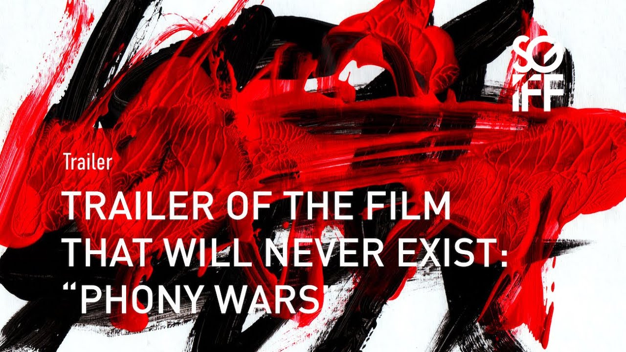 Trailer of the Film That Will Never Exist: “Phony Wars” Trailer | SGIFF ...