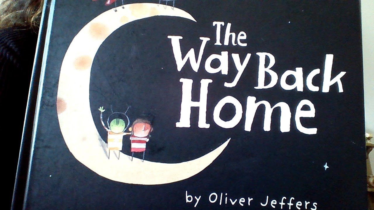 The Way Back Home by Oliver Jeffers - YouTube