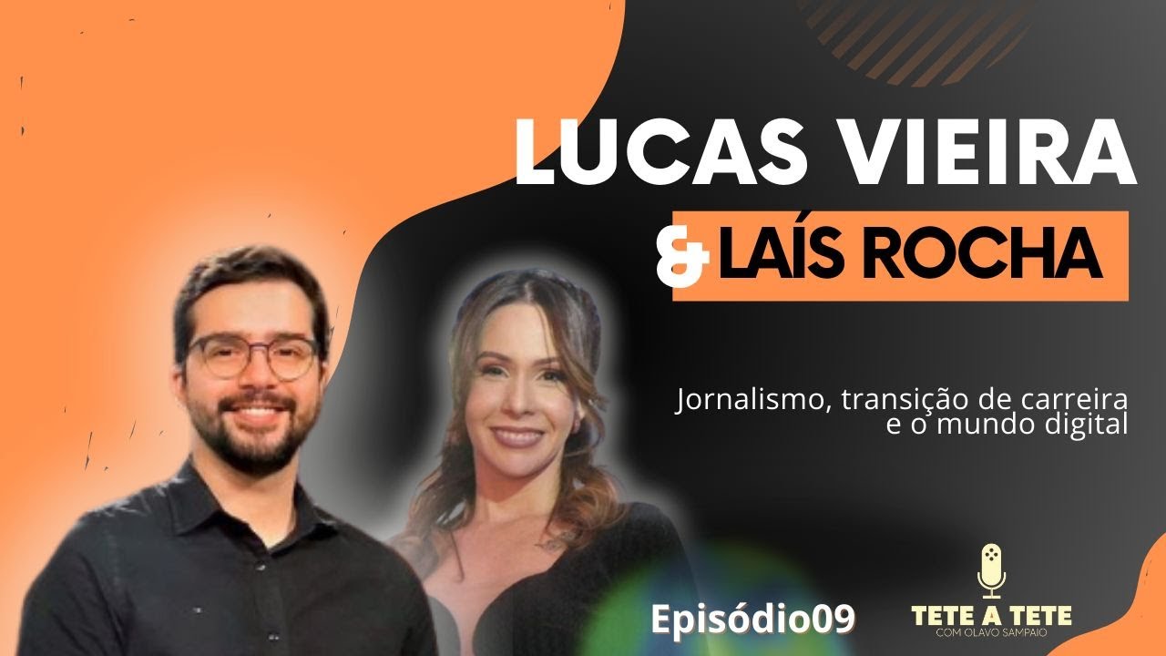 Lucas Vieira & Laís Rocha | TETE A TETE Podcast | #ep09 - YouTube