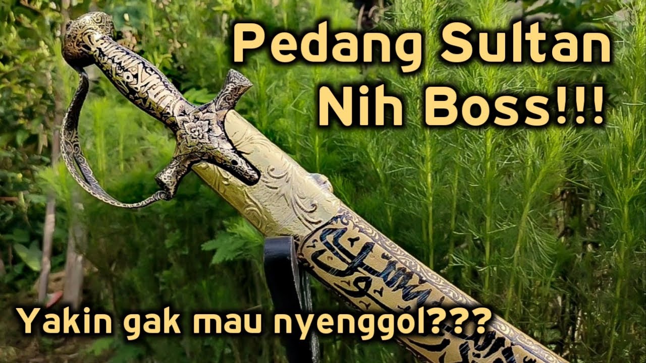 PEDANG SULTAN !!! Tajam Parah Gak ngotak. Pedang syamsir - YouTube