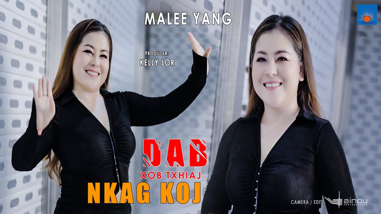 Dab xob txhiaj nkag koj Music Video By Malee Yang Nkauj Tawm Tshiab ...